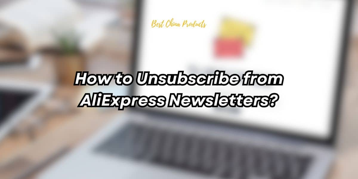 How to Unsubscribe from AliExpress Newsletters?