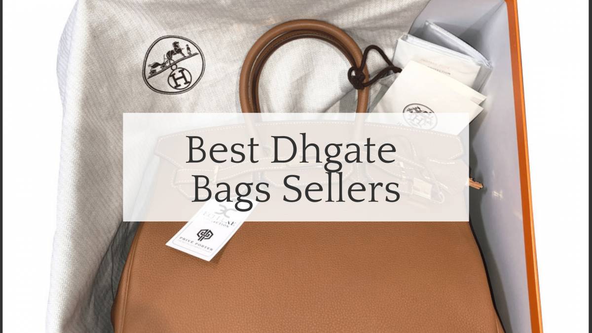 15 Top DHgate Bag Sellers | Dhgate Designer Bags Reviewed